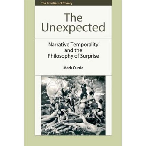 The Unexpected Narrative Temporality And The Philosophy Of Surprise