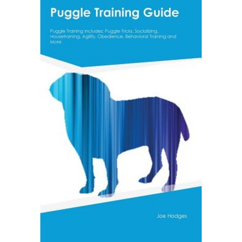 Puggle Training Guide Puggle Training Includes: Puggle Tricks ...