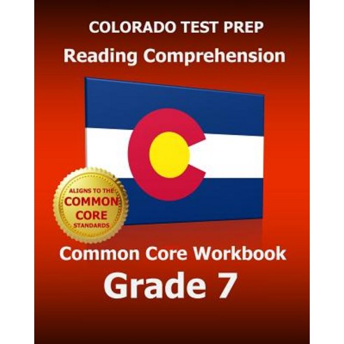 Colorado Test Prep Reading Comprehension Common Core Workbook Grade 7 ...