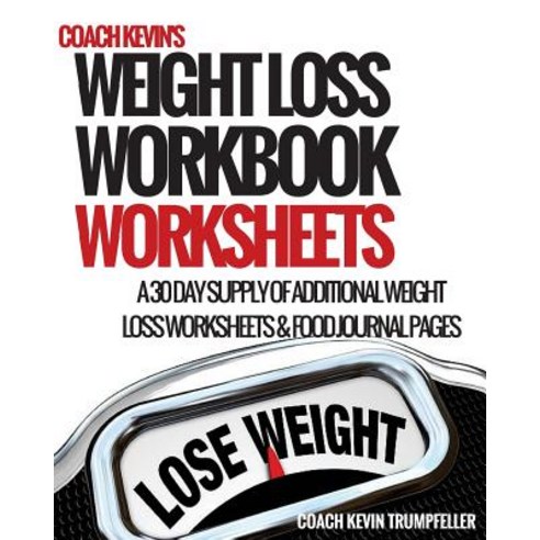 Coach Kevin''s Weight Loss Workbook Worksheets: Additional Weight Loss ...
