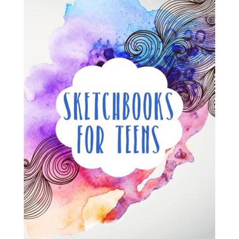 Sketchbooks for Teens: Blank Journals to Write In Doodle In Draw in or ...