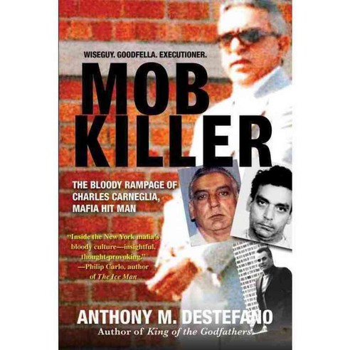 Mob Killer: The Bloody Rampage of Charles Carneglia Mafia Hit Man ...