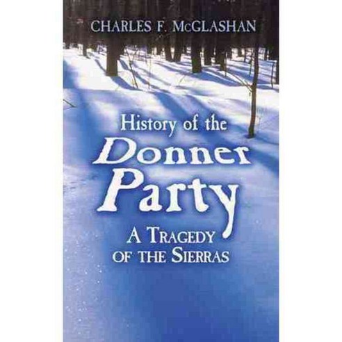 History of the Donner Party: A Tragedy of the Sierras, Dover Pubns - 가격 ...
