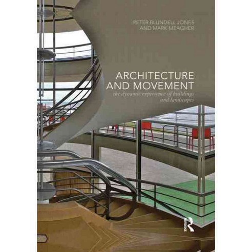 Architecture and Movement: The Dynamic Experience of Buildings and ...
