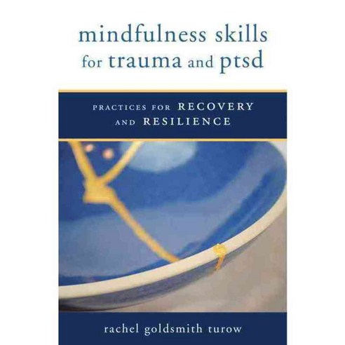 mindfulness skills for trauma and ptsd: Practices for Recovery and ...