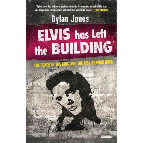 Elvis has left the Building: The Death of the King and the Rise of Punk ...