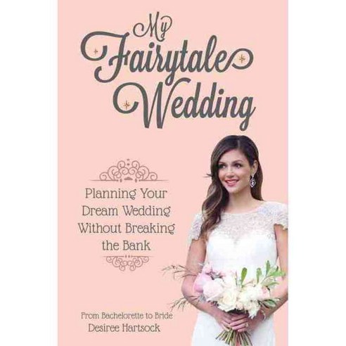 My Fairytale Wedding: Planning Your Dream Wedding Without Breaking the ...