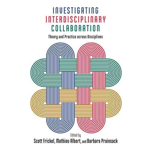 Investigating Interdisciplinary Collaboration: Theory and Practice ...
