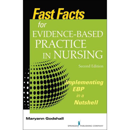 Fast Facts for Evidence-Based Practice in Nursing: Implementing EBP in ...