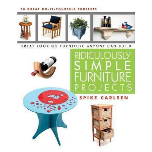 Ridiculously Simple Furniture Projects: Great Looking Furniture Anyone ...