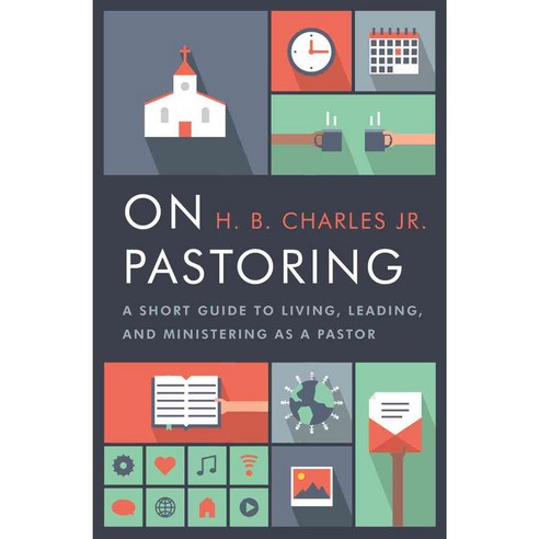 On Pastoring: A Short Guide to Living Leading and Ministering as a ...