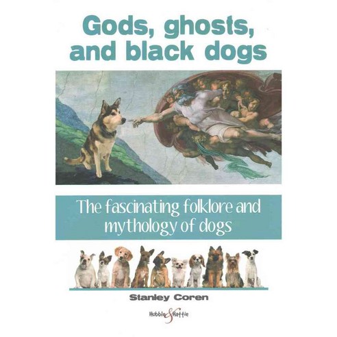 Gods Ghosts and Black Dogs: The Fascinating Folklore and Mythology of Dogs, Hub