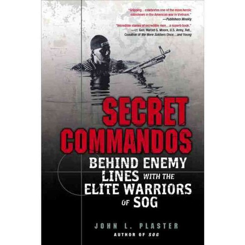 Secret Commandos: Behind Enemy Lines with the Elite Warriors of Sog ...