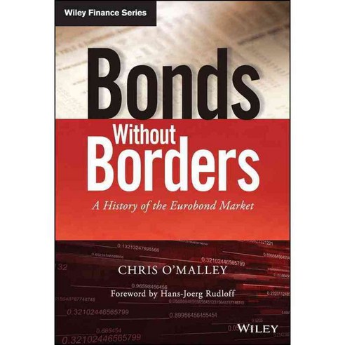Bonds Without Borders: A History of the Eurobond Market, John Wiley ...