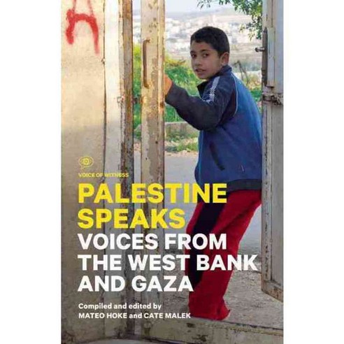Palestine Speaks: Narratives of Life Under Occupation, McSweeneys Books ...