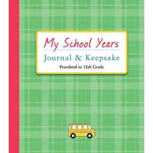 My School Years Journal & Keepsake: Preschool to 12th Grade, Ws ...