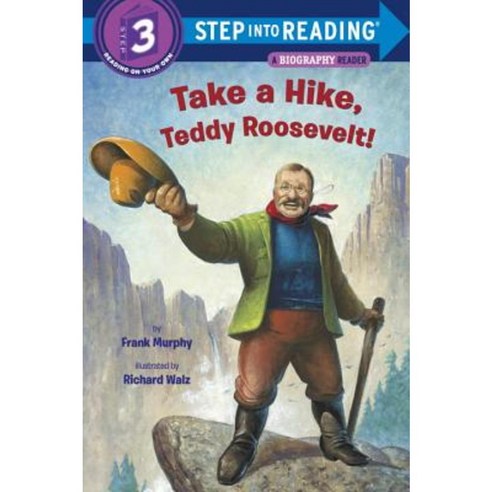 Take a Hike Teddy Roosevelt! Library Binding, Random House Books for ...