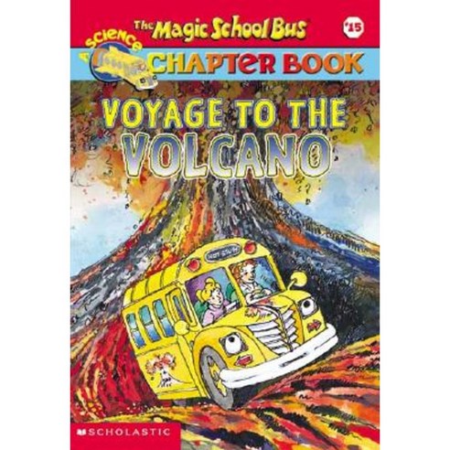 The Magic School Bus Science Chapter Book #15: Voyage to the Volcano ...