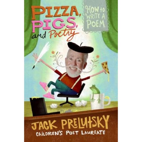 Pizza Pigs and Poetry: How to Write a Poem Hardcover, Greenwillow Books ...