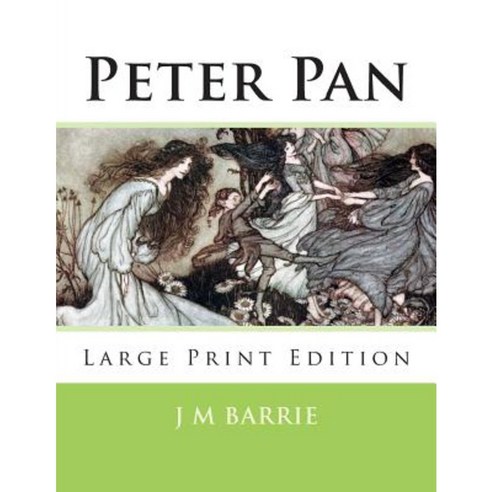 Peter Pan: Large Print Edition Paperback, Createspace Independent ...