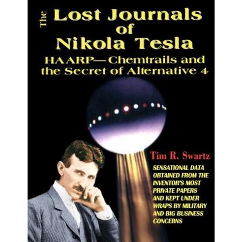 The Lost Journals of Nikola Tesla: HAARP - Chemtrails and the Secret of ...