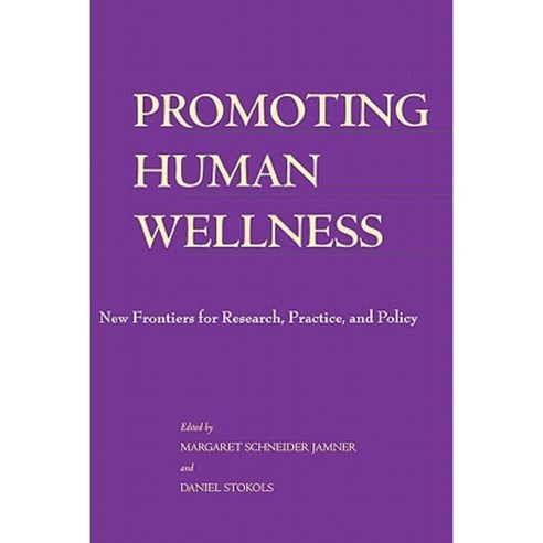 Promoting Human Wellness: New Frontiers for Research Practice and ...