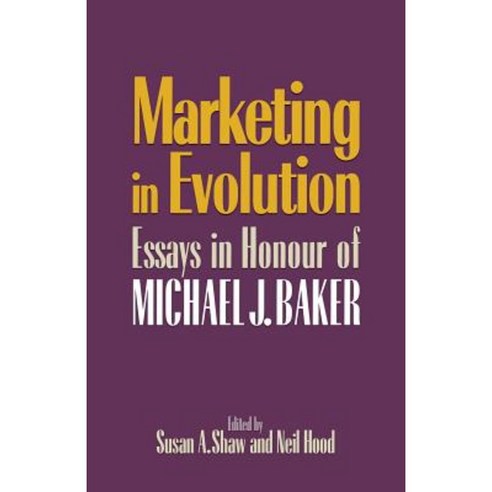Marketing in Evolution: Essays in Honour of Michael J. Baker Paperback ...
