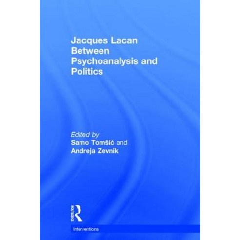 Jacques Lacan: Between Psychoanalysis and Politics Hardcover, Routledge ...