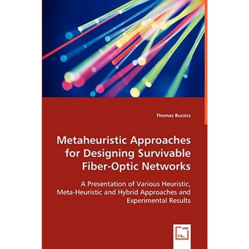 Metaheuristic Approaches for Designing Survivable Fiber-Optic Networks ...