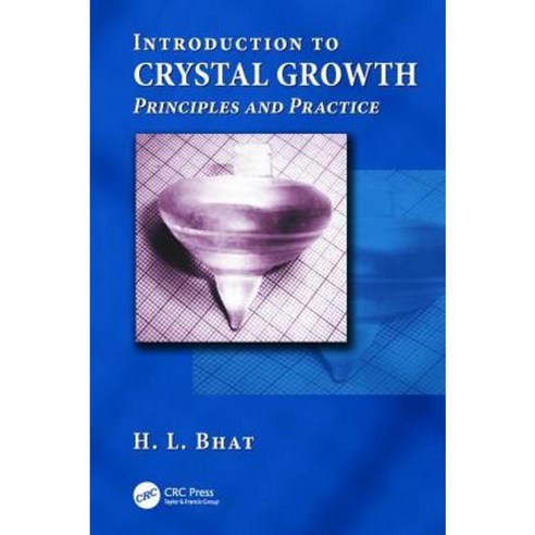 Introduction to Crystal Growth: Principles and Practice Paperback, CRC ...