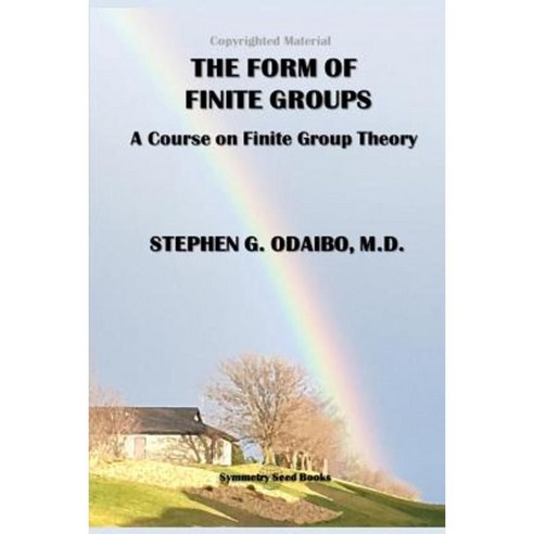The Form of Finite Groups: A Course on Finite Group Theory Paperback ...