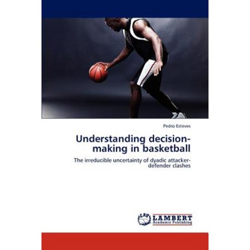 Understanding Decision-Making in Basketball Paperback, LAP Lambert ...