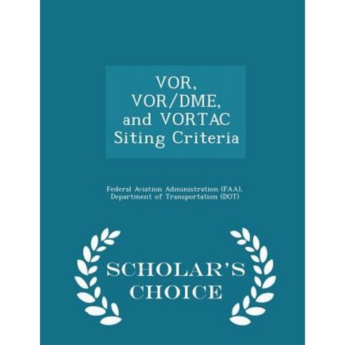 VOR VOR/Dme and Vortac Siting Criteria - Scholar''s Choice Edition ...