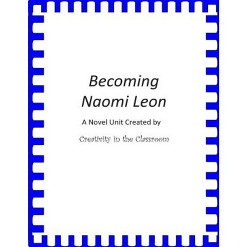 Becoming Naomi Leon: A Novel Unit Created by Creativity in the ...