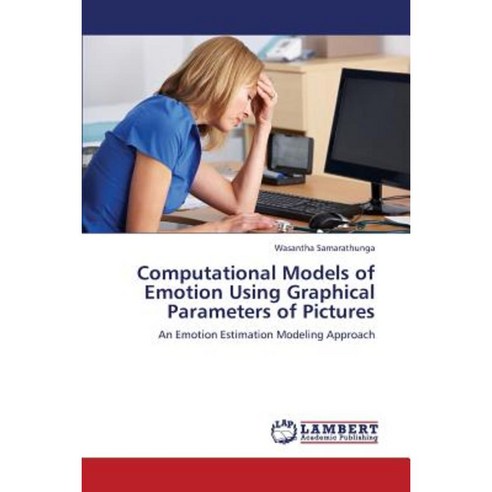 Computational Models of Emotion Using Graphical Parameters of Pictures Paperbac