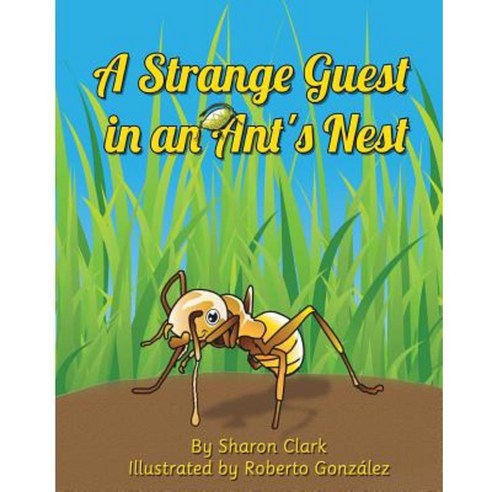 A Strange Guest in an Ant''s Nest: A Children''s Nature Picture Book a ...