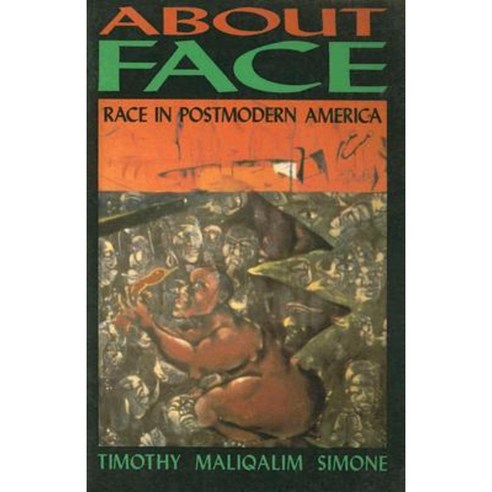 About Face: Race in Postmodern America Paperback, Autonomedia - 가격 변동 ...