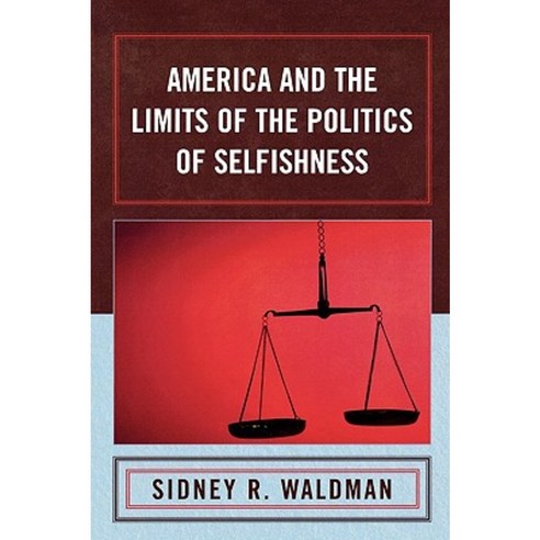 America and the Limits of the Politics of Selfishness Paperback ...