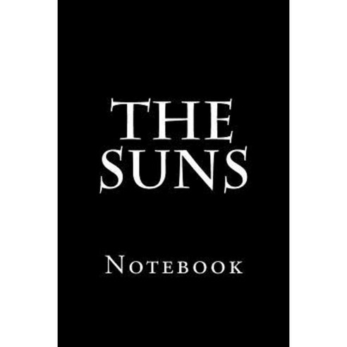 The Suns: Notebook Paperback, Createspace Independent Publishing ...