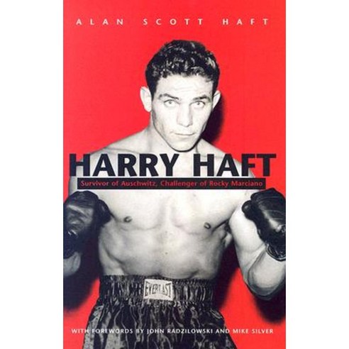 Harry Haft: Auschwitz Survivor Challenger of Rocky Marciano Hardcover ...