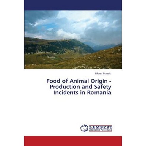Food of Animal Origin - Production and Safety Incidents in Romania ...