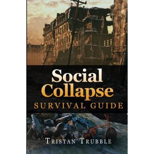 Social Collapse Survival Guide Paperback, Createspace Independent ...