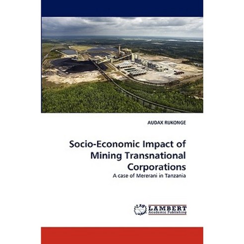 Socio-Economic Impact of Mining Transnational Corporations Paperback, LAP Lambert Academic ...