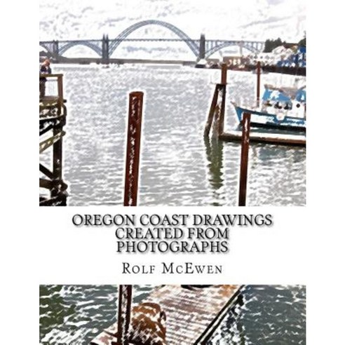 Oregon Coast Drawings --Created from Photographs Paperback, Createspace ...