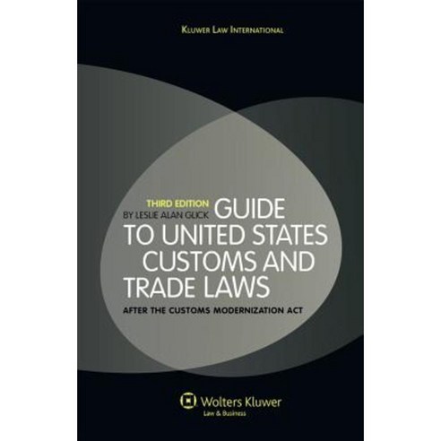 Guide to United States Customs and Trade Laws: After the Customs ...