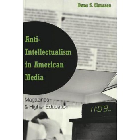 Anti-Intellectualism in American Media: Magazines & Higher Education ...