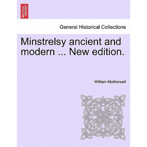 Minstrelsy Ancient and Modern ... New Edition. Paperback, British ...