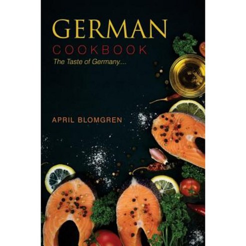 German Cookbook: The Taste of Germany... Paperback, Createspace ...