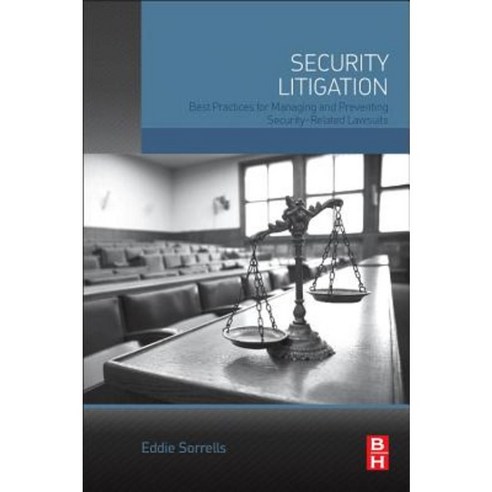 Security Litigation: Best Practices for Managing and Preventing ...
