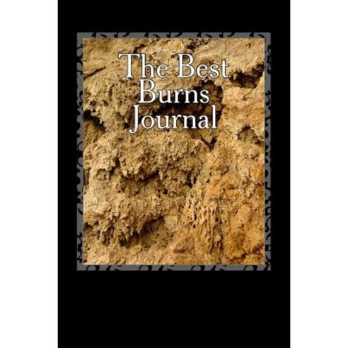 The Best Burns Journal: A 6 X 9 Lined Journal Notebook Paperback ...